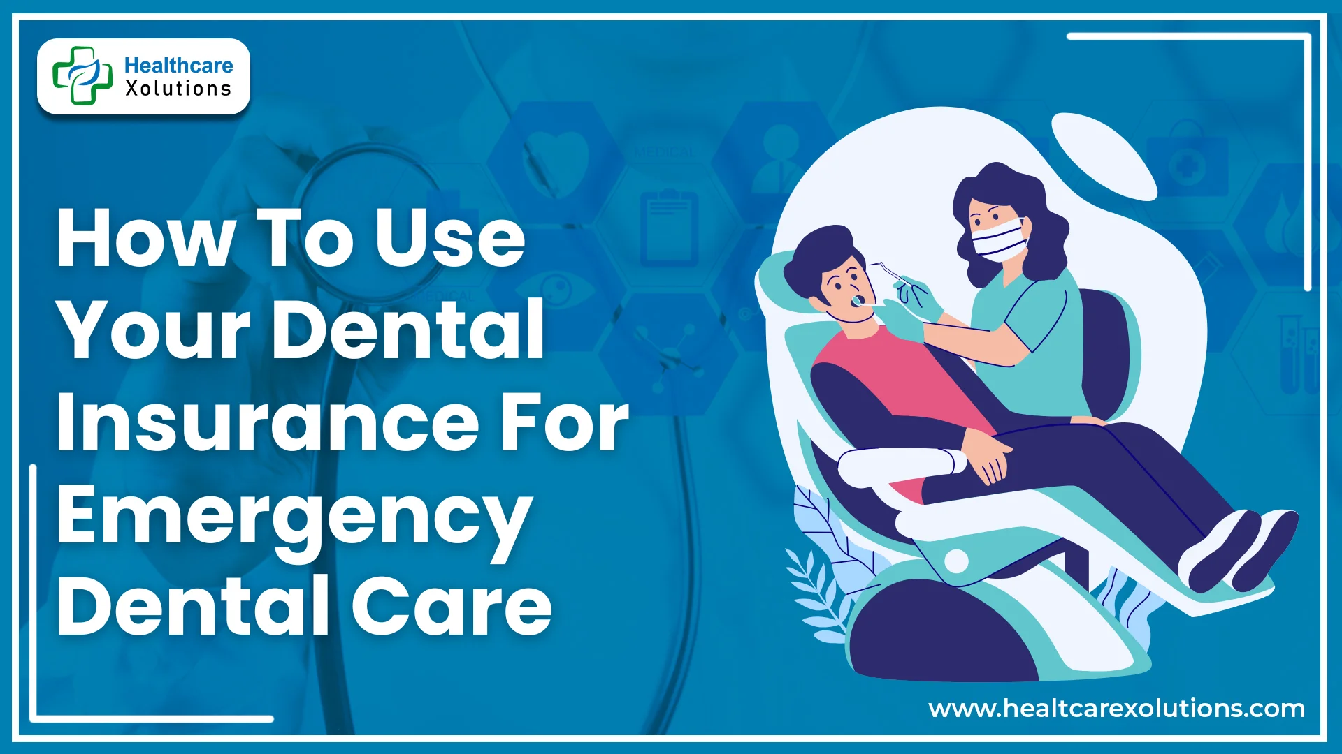 How To Use Dental Insurance For Emergency Care 2025?
